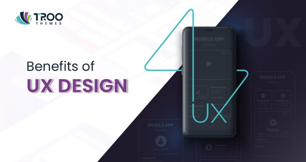 9+ Benefits of UX design for your business - TRooThemes